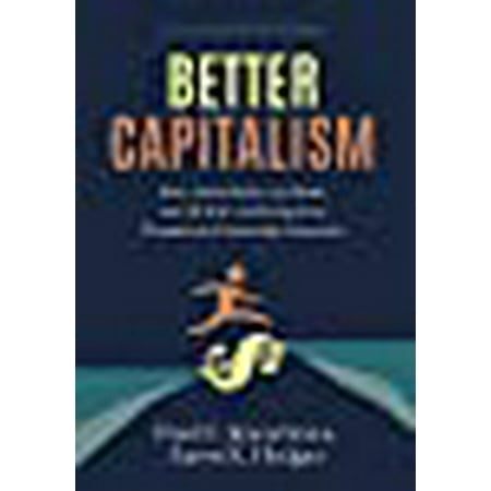 Better Capitalism: Jesus, Adam Smith, Ayn Rand, and MLK Jr. on Moving ...