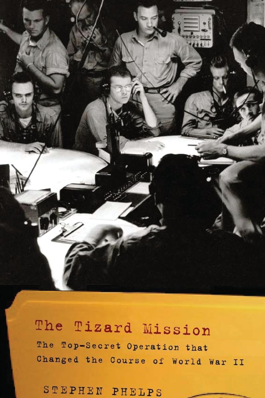 The Tizard Mission : The Top-Secret Operation That Changed the Course ...