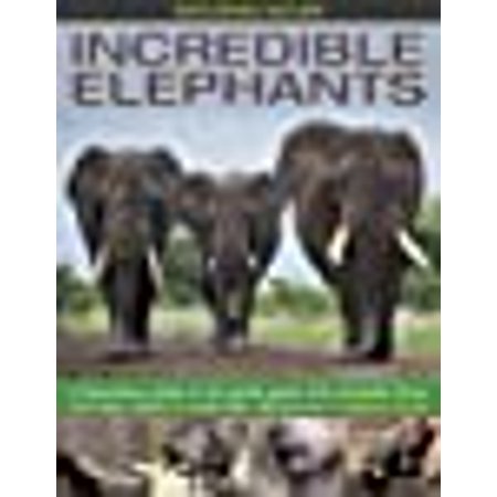 Exploring Nature: Incredible Elephants: A Fascinating Guide To The ...