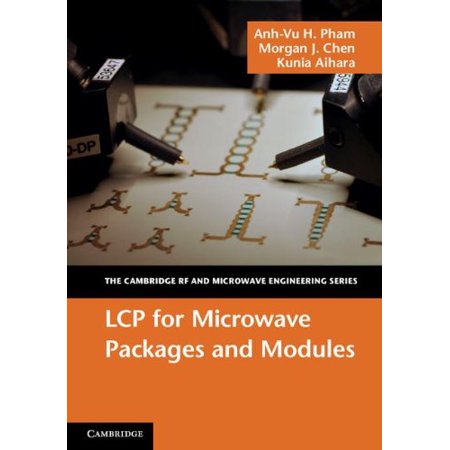 LCP for Microwave Packages and Modules (The Cambridge RF and Microwave ...