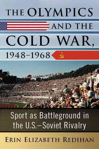 Pre-Owned The Olympics and the Cold War, 1948-1968: Sport As ...