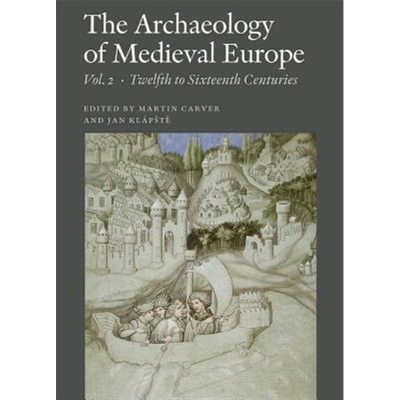 Pre-Owned The Archaeology of Medieval Europe, Vol. 2: Twelfth to ...