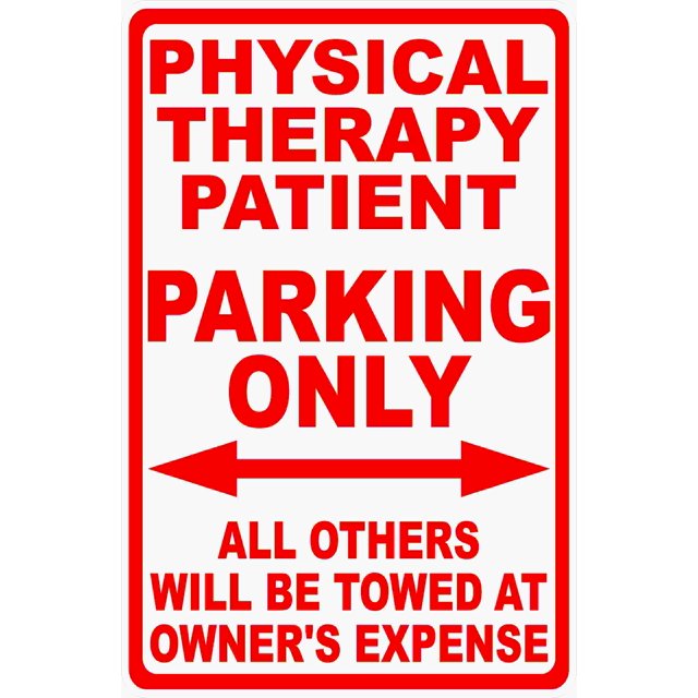 Physical Therapy Patient Parking Only Sign. All Others Towed at Owners ...