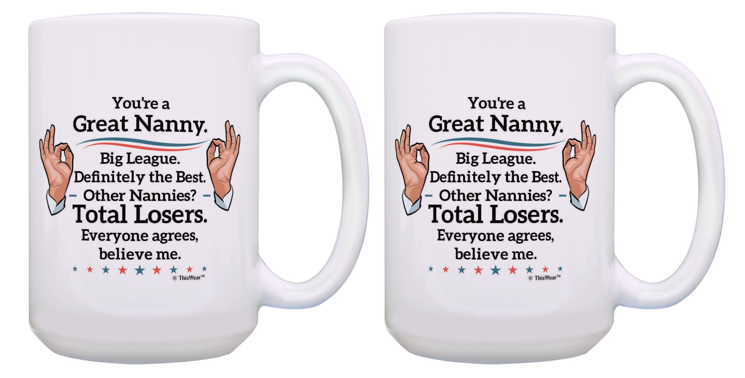 ThisWear Nanny Birthday Gifts You're a Great Nanny Political Mug 2 Pack ...