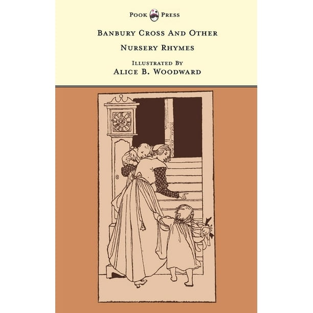 Banbury Cross And Other Nursery Rhymes - Illustrated by Alice B ...