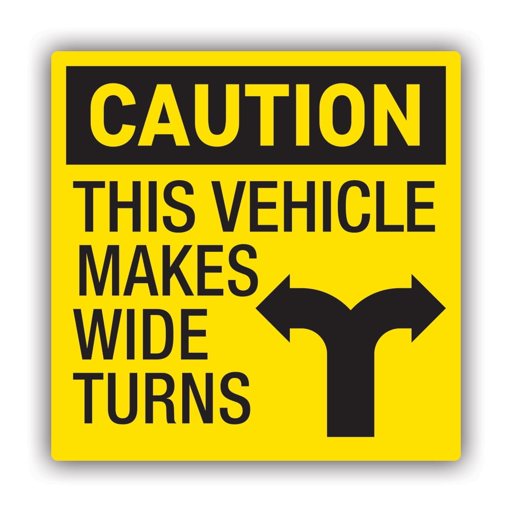 Caution This Vehicle Makes Wide Turns Sticker Decal - Self Adhesive ...