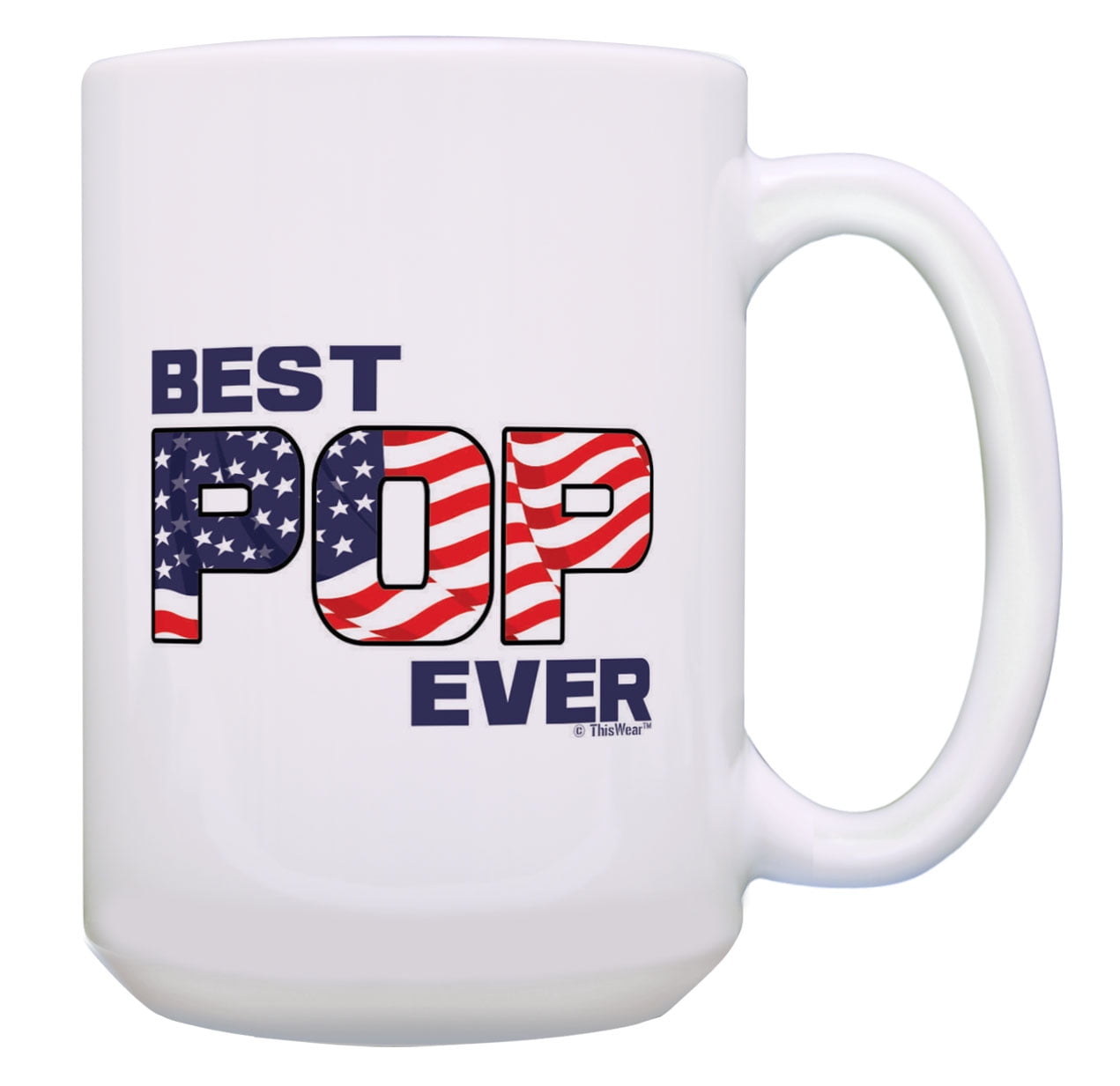 ThisWear Pop Birthday Gift Best Pop Ever Pop Fathers Day Mug Veteran ...