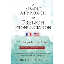 A Simple Approach to French Pronunciation: A Comprehensive Guide ...