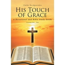 His Touch of Grace: A Devotional and Bible Study Guide Lessons One to ...