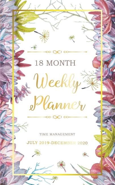 18 Month Weekly Planner 2019-2020: July 2019-December 2020 Planner ...