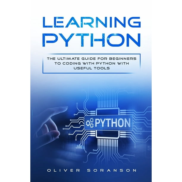 Artificial Intelligence: Learning Python : The Ultimate Guide for ... Artificial Intelligence: Learning Python : The Ultimate Guide for ...