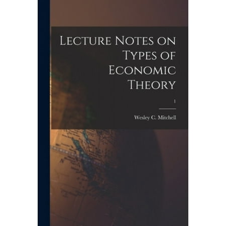 Lecture Notes on Types of Economic Theory; 1 | Walmart Canada