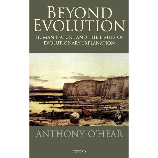 Beyond Evolution: Human Nature and the Limits of Evolutionary ...
