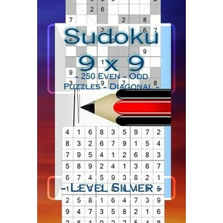 Sudoku 9 X 9 - 250 Even - Odd Puzzles - Diagonal - Level Silver: The ...