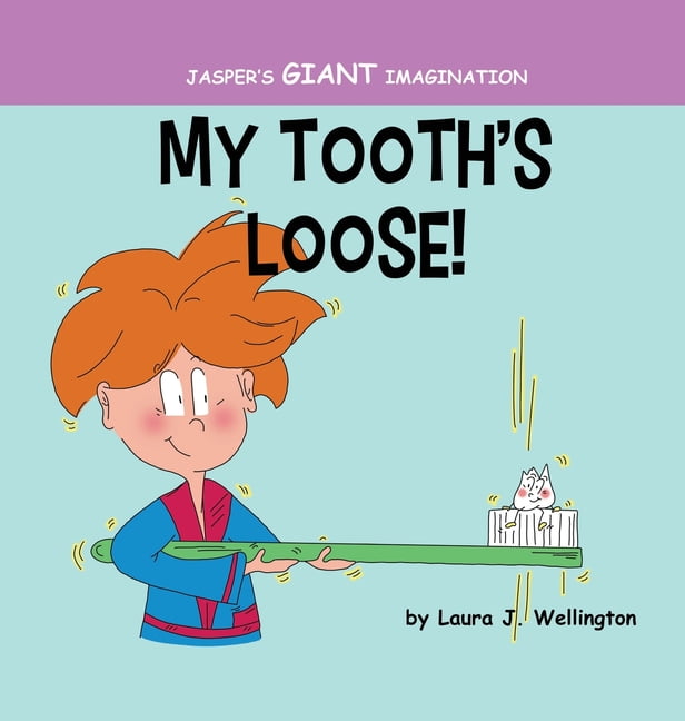 Jasper's Giant Imagination: My Tooth's Loose : Jasper's Giant ...