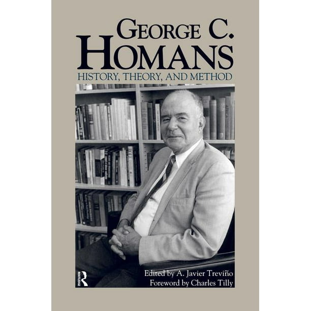 George C. Homans : History, Theory, and Method (Paperback) - Walmart.com
