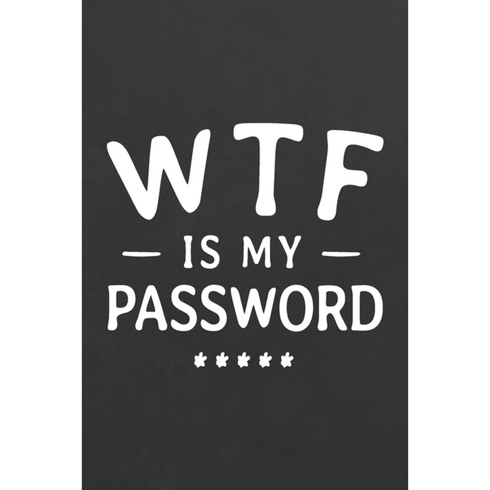 Wtf Is My Password Password Book Password Book With Alphabet Tabs