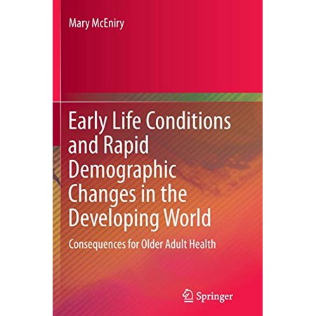 Early Life Conditions and Rapid Demographic Changes in the Developing ...