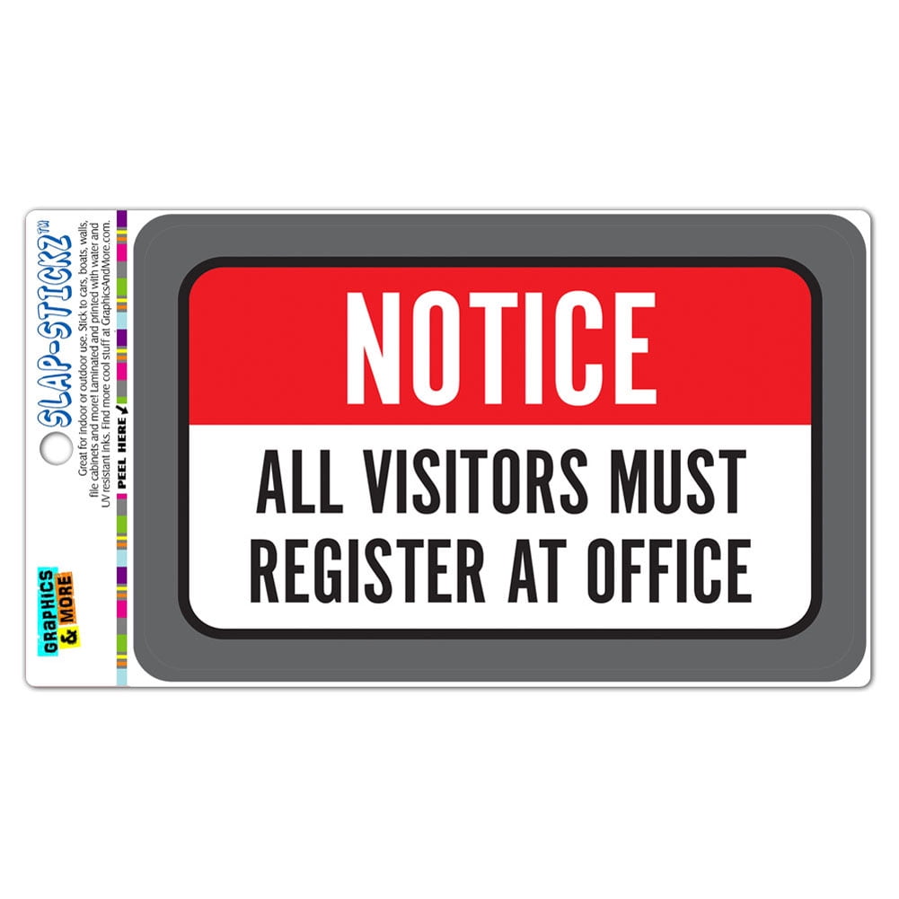Notice All Visitors Must Register At Office SLAP-STICKZ(TM) Automotive ...