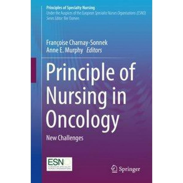 Principle of Nursing in Oncology: New Challenges (Principles of ...