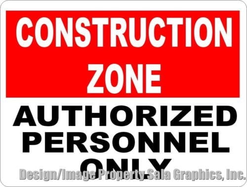 Construction Zone Authorized Personnel Only Sign - Walmart.com