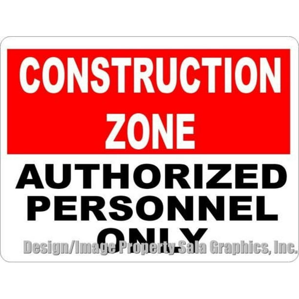 Construction Zone Authorized Personnel Only Sign - Walmart.com