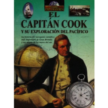 El Capitan Cook y su exploracion del pacifico / Captain Cook and His ...