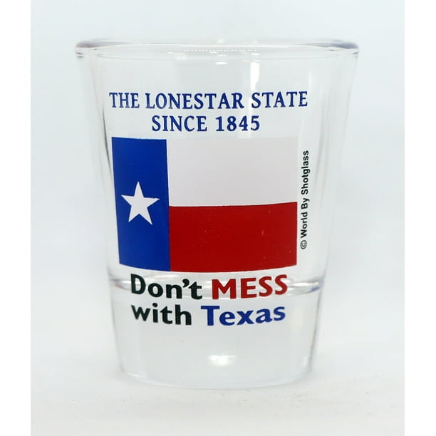 Texas Flag Don't Mess With Texas Shot Glass - Walmart.com