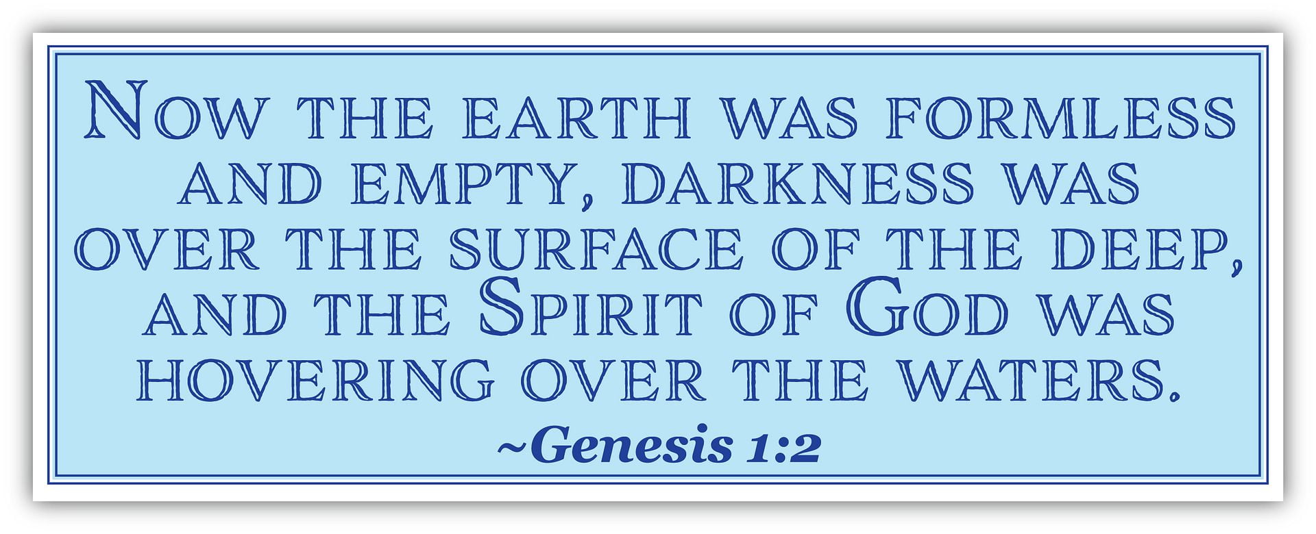 Genesis 1:2 | Now the earth was formless and empty | Car Sticker 3x8 ...