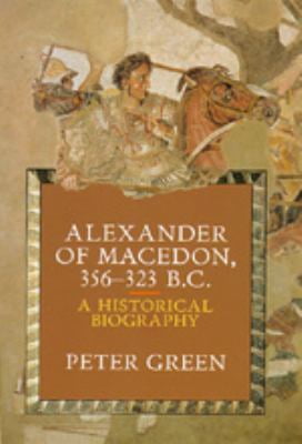 Pre-Owned Alexander of Macedon 356-323 B.C.: A Historical Biography ...