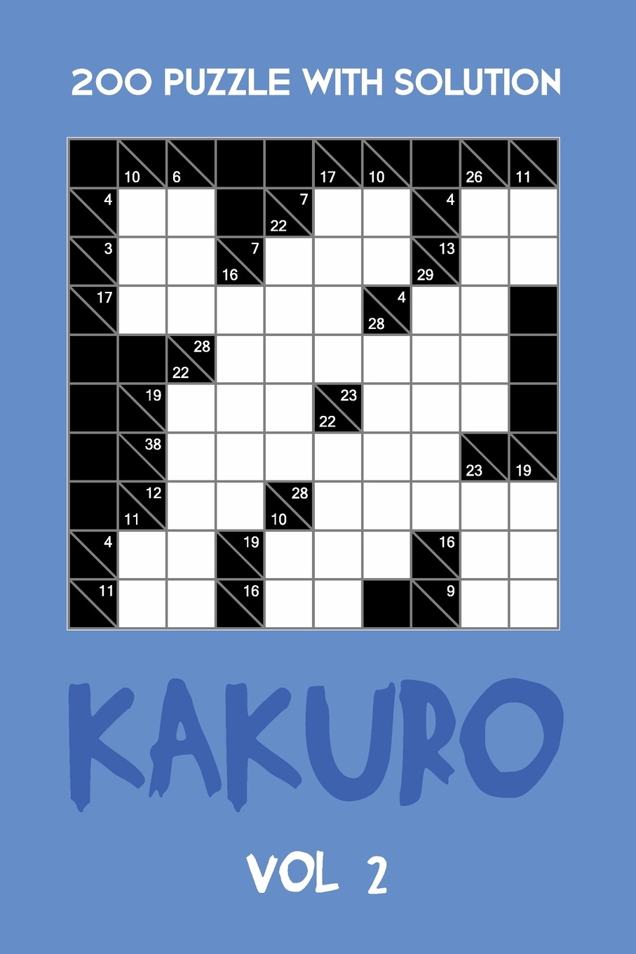 200 Puzzle With Solution Kakuro Vol 2: Cross Sums Puzzle Book, hard ...