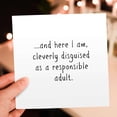 3drose, Image of and Here I Am Cleverly Disguised as a Responsible ...