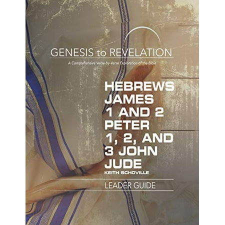Genesis to Revelation: Hebrews, James, 1-2 Peter, 1,2,3 John, Jude ...
