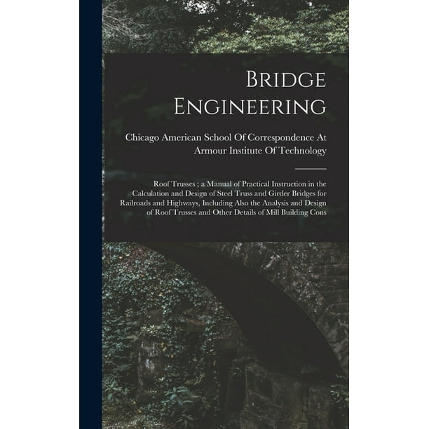 Bridge Engineering : Roof Trusses; a Manual of Practical Instruction in ...