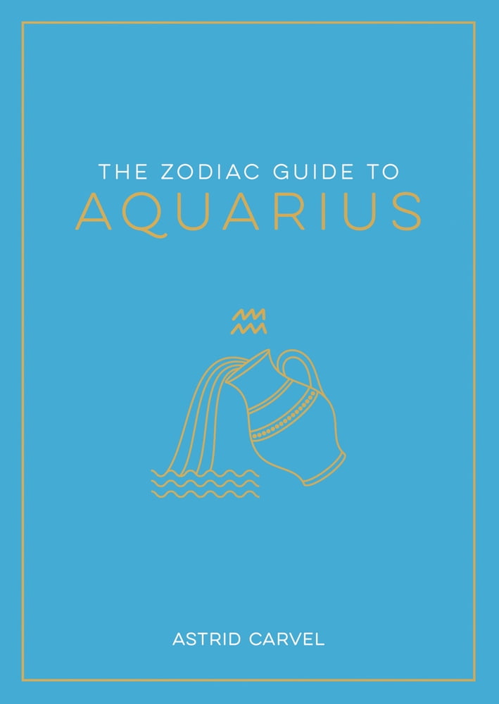 Pre-Owned The Zodiac Guide to Aquarius: The Ultimate Guide to ...