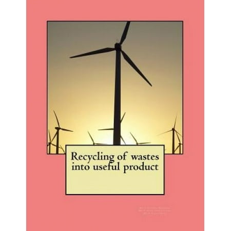 Recycling of Wastes Into Useful Product | Walmart Canada