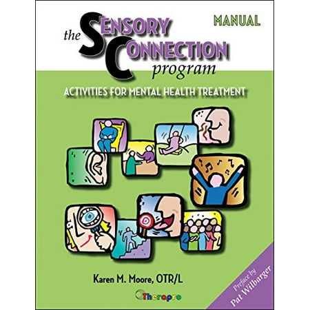 The Sensory Connection Program Manual: Activities for Mental Health ...