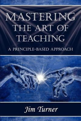 Pre-Owned Mastering the Art of Teaching; A Principle Based Approach ...