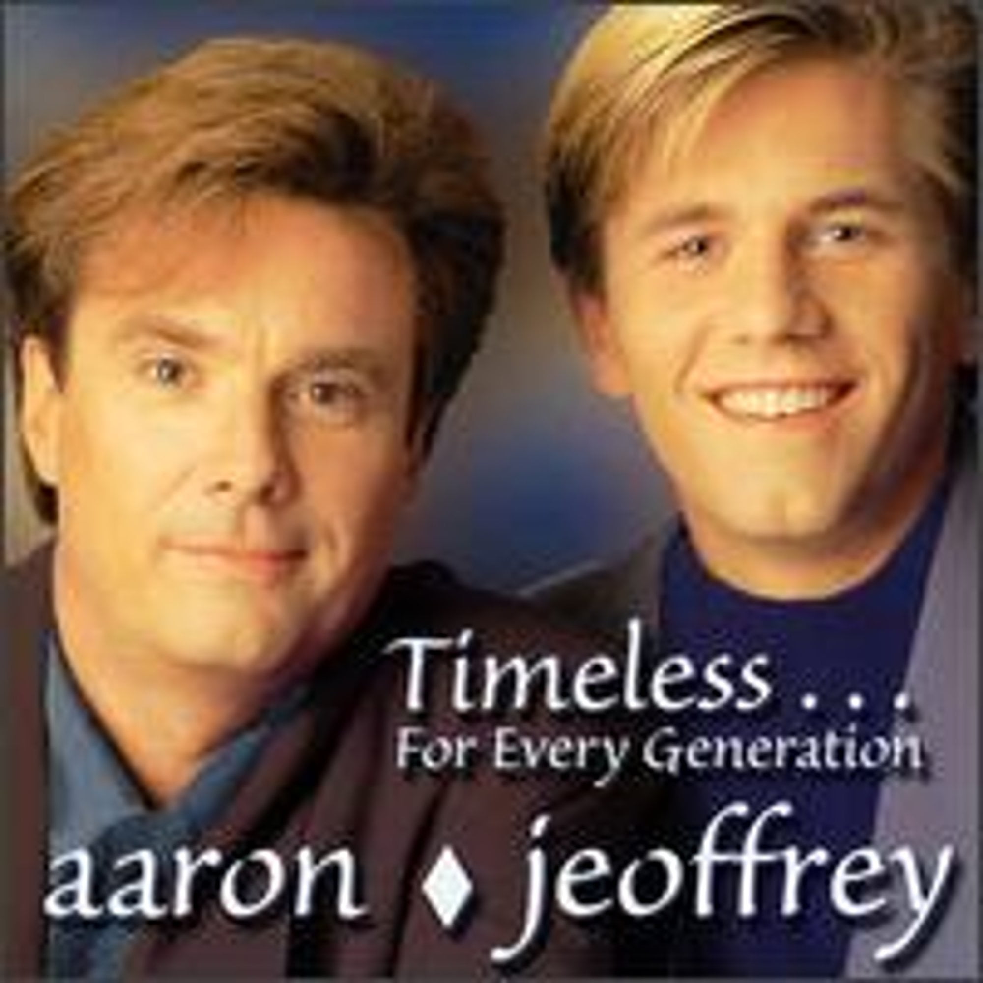 Timeless: For Every Generation (CD) by Aaron & Jeoffrey - Walmart.com