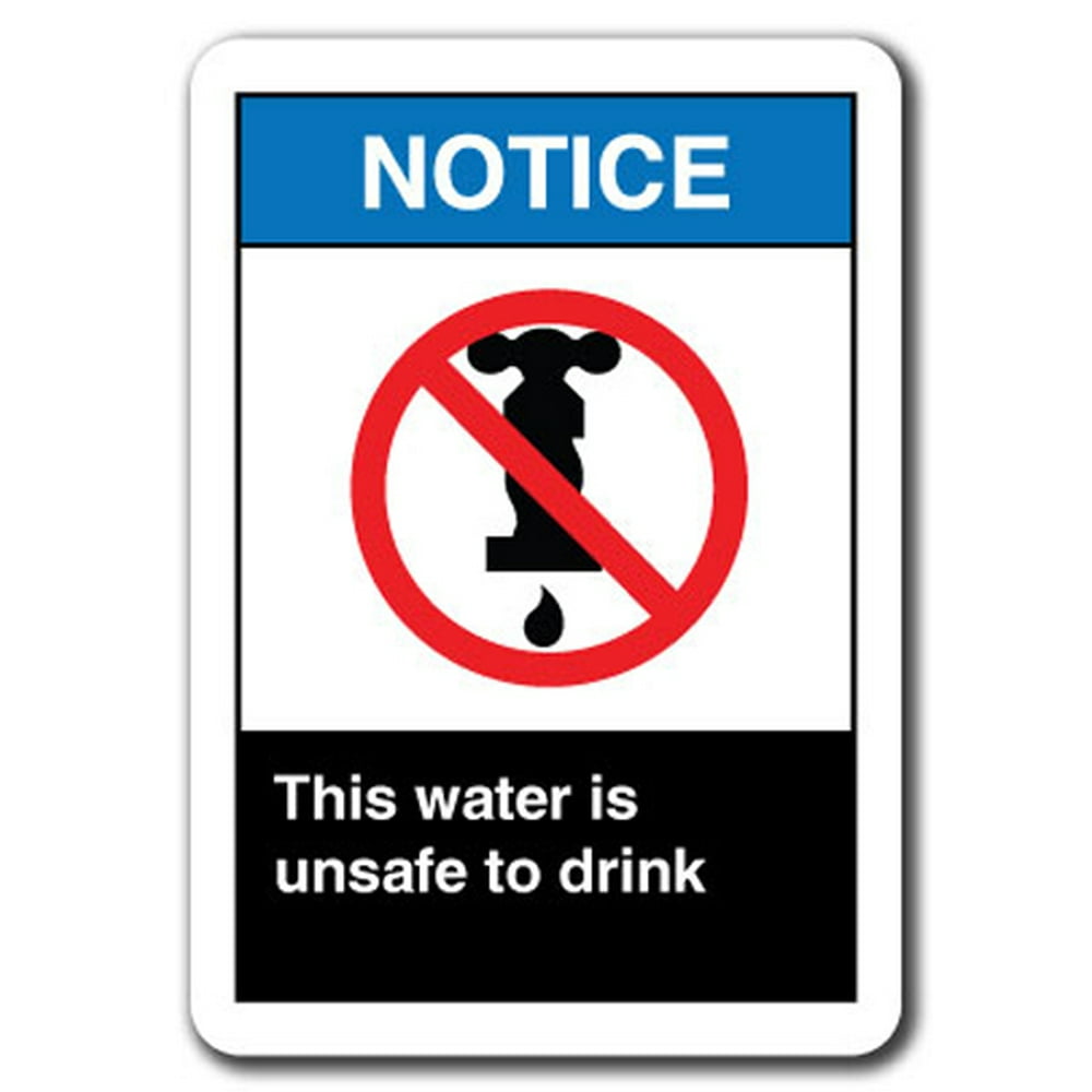 Notice Sign - This Water Is Unsafe To Drink 7"x10" Plastic Safety Sign ...
