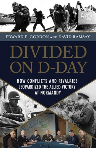 Pre-Owned Divided on D-Day: How Conflicts and Rivalries Jeopardized the ...