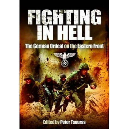 Fighting in Hell: The German Ordeal on the Eastern Front | Walmart Canada