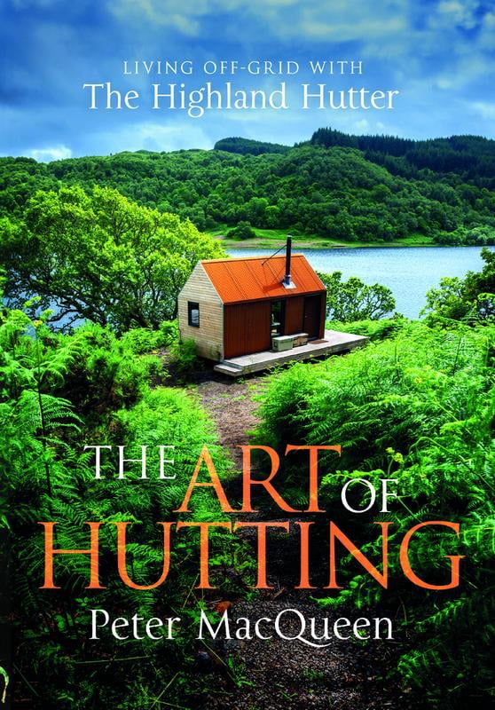 Pre-Owned The Art of Hutting: Living Off the Grid with the Scottish ...