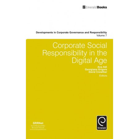 Corporate Social Responsibility in the Digital Age (Developments in ...