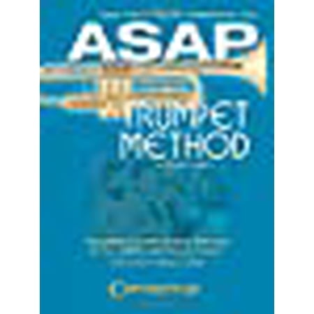 ASAP Trumpet Method: A Beginner's Comprehensive Approach to the Trumpet ...