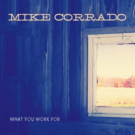 Mike Corrado - What You Work for (EP) [CD] | Walmart Canada