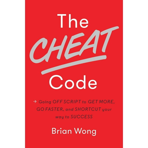 Pre-Owned The Cheat Code: Going Off Script to Get More, Go Faster, and ...