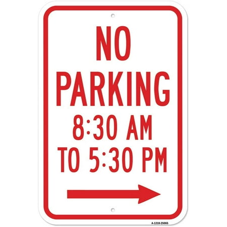 No Parking 8:30 Am to 5:30 Pm with Right Arrow | 12" X 18" Heavy-Gauge ...