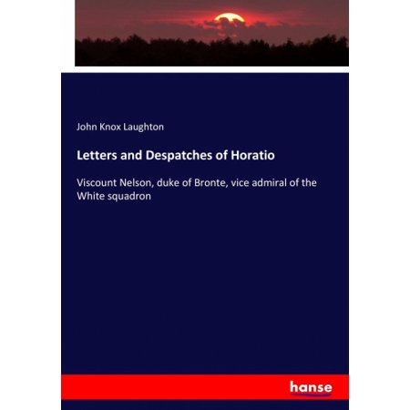 Letters and Despatches of Horatio | Walmart Canada