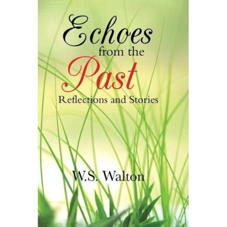 Echoes from the Past: Reflections and Stories | Walmart Canada